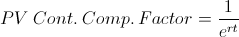 PV - Continuous Compounding Factor (with Calculator)